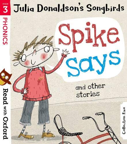 Julia Donaldson's Songbirds: Spike Says and Other Stories (Read with ...